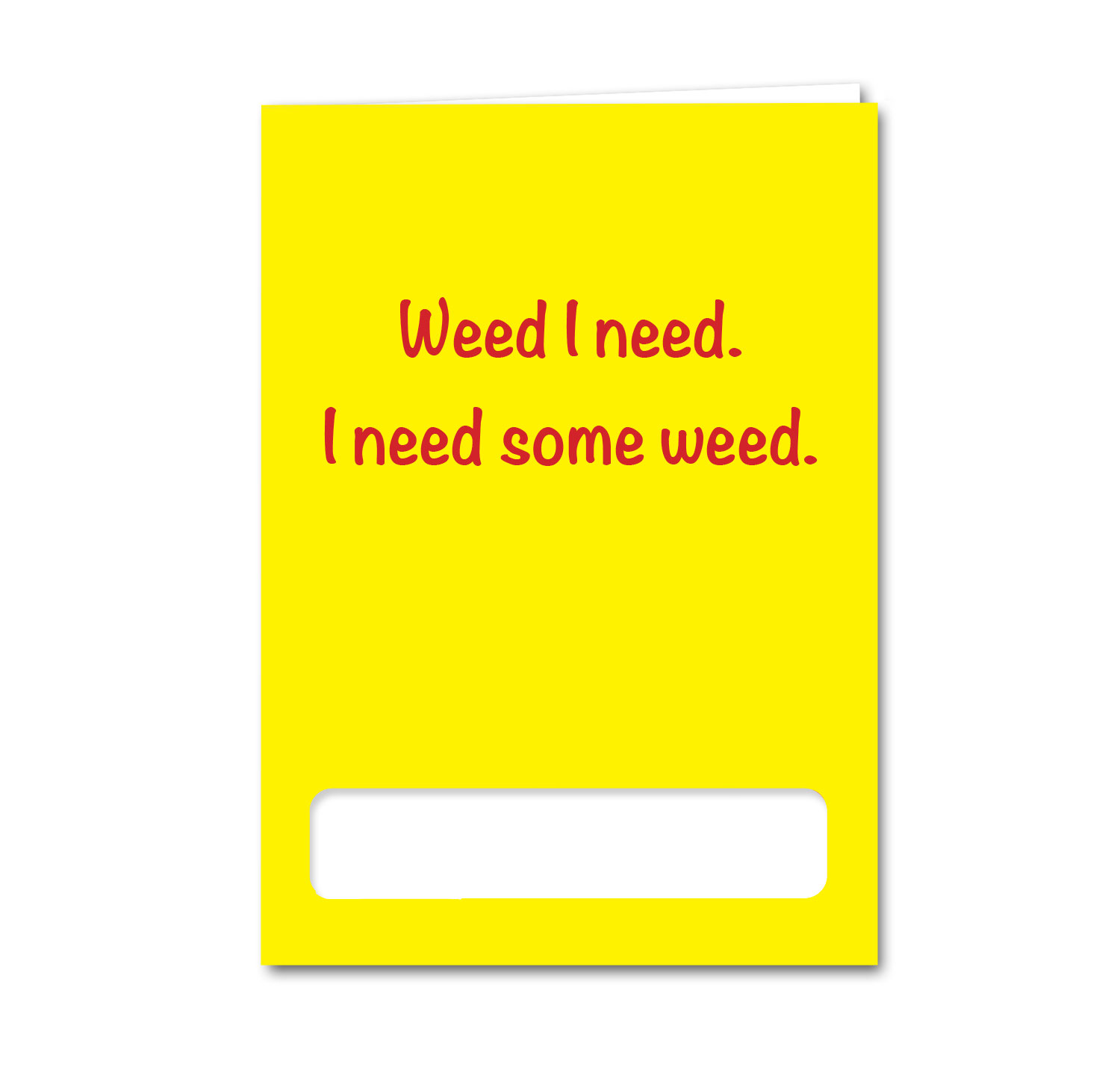 Weed I Need - Higher Greetings